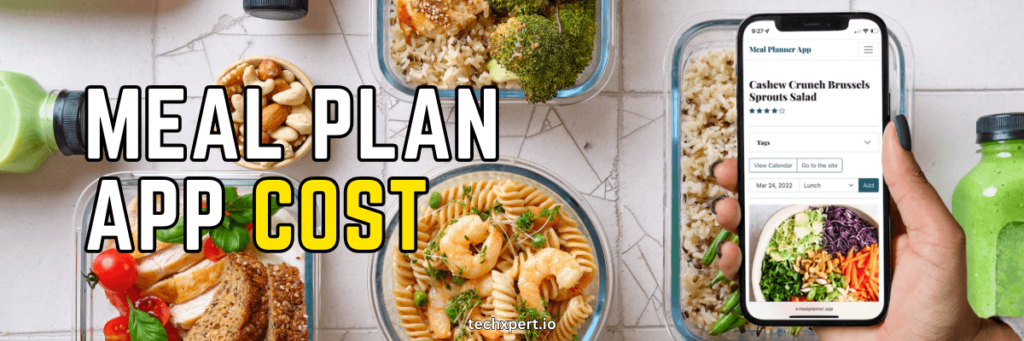 Meal Plan App Development Cost - TechXpert